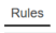 Rules